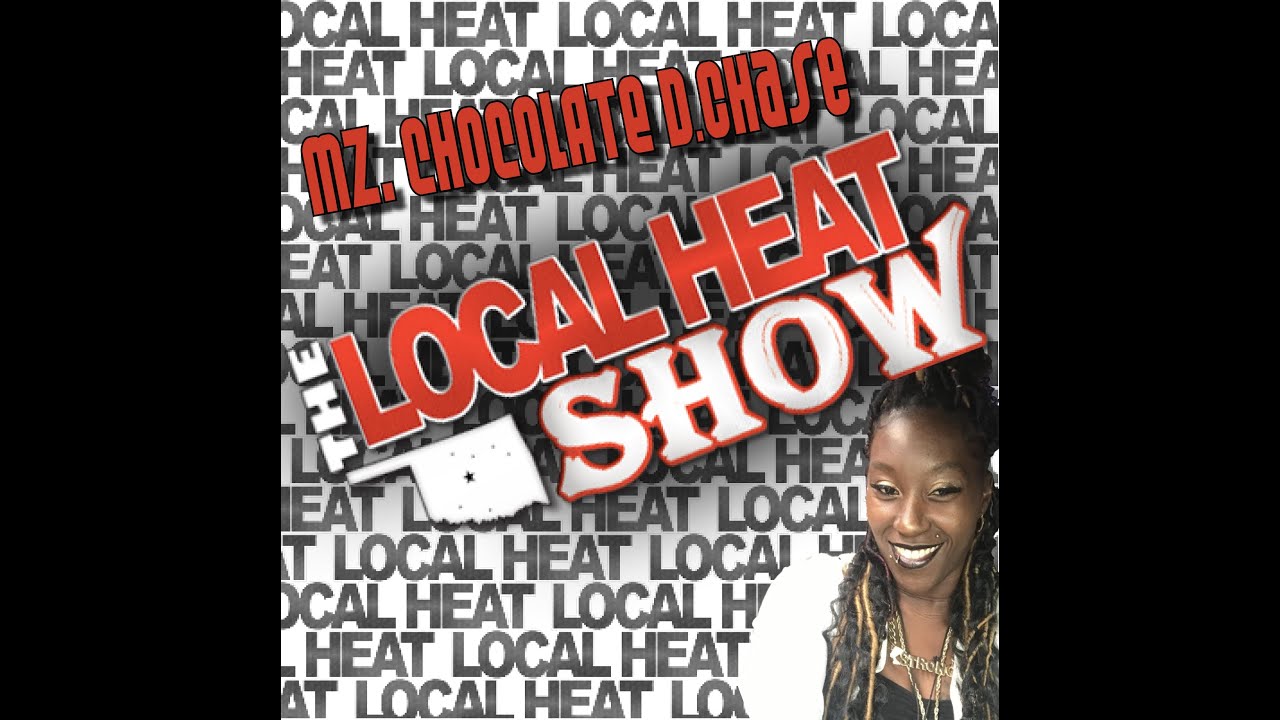 The Local Heat Show | Mz Chocolate D.Chase - YouTube