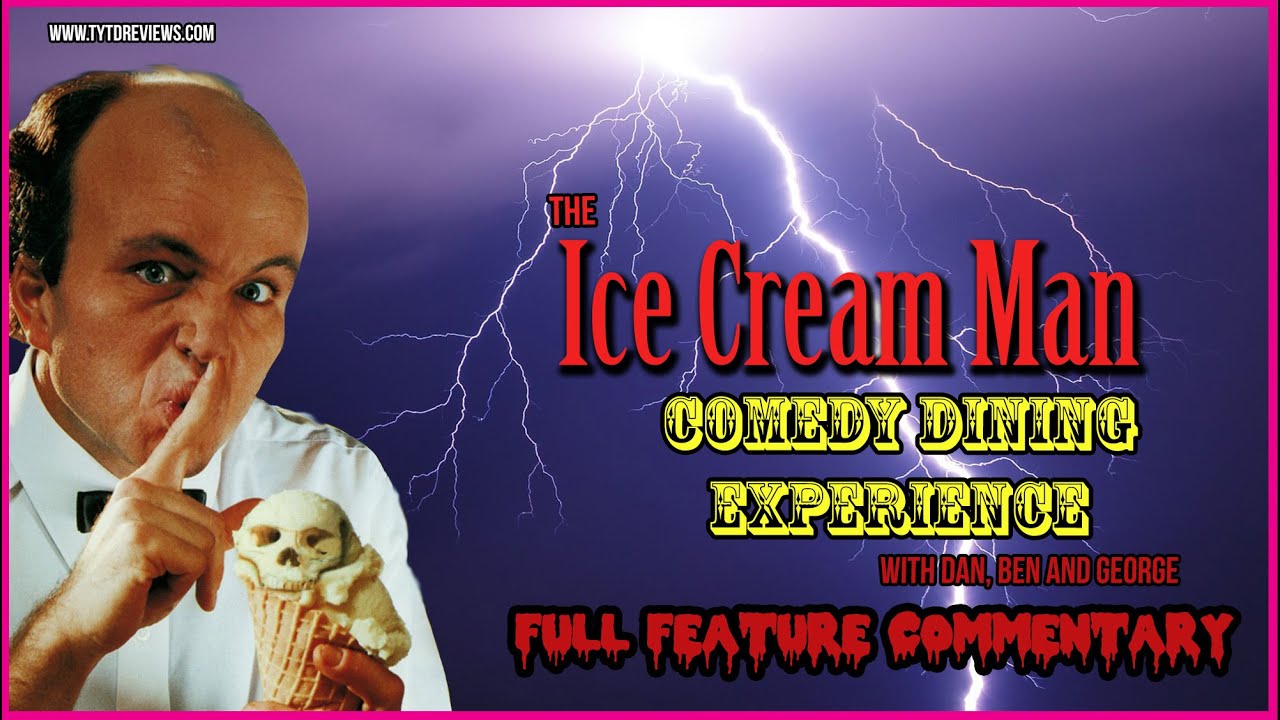 "The Ice Cream Man" (1995) Comedy Dining Experience - Feature ...