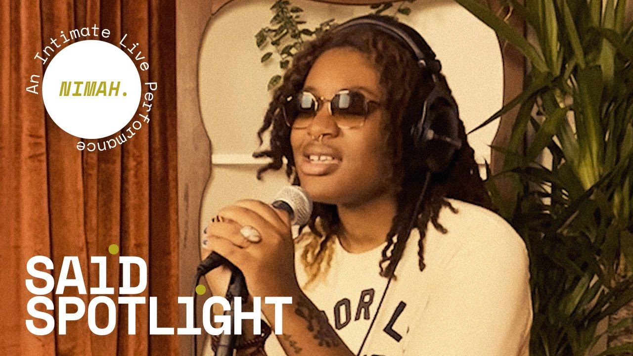 SAID. Spotlight | An Intimate Live Performance: nimah. - YouTube