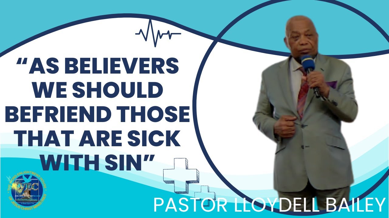 As Believers We Should Befriend Those That are Sick with Sin - YouTube