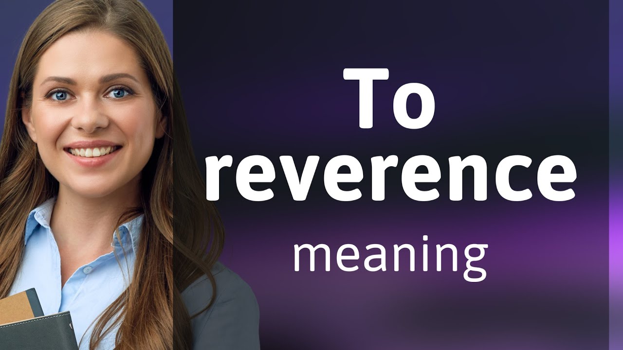 Understanding "To Reverence" in English Language - YouTube