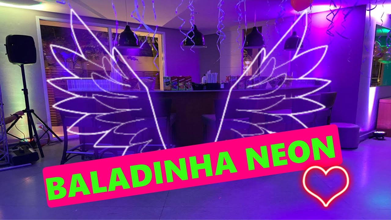 Balada NEON - Decoração De Festa Teen 😍 - YouTube