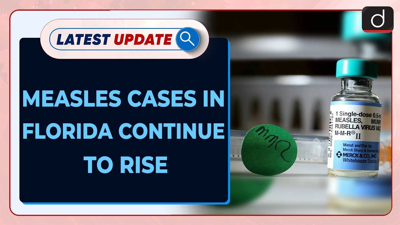 Measles Cases in Florida Continue to Rise | Latest update | Drishti IAS ...