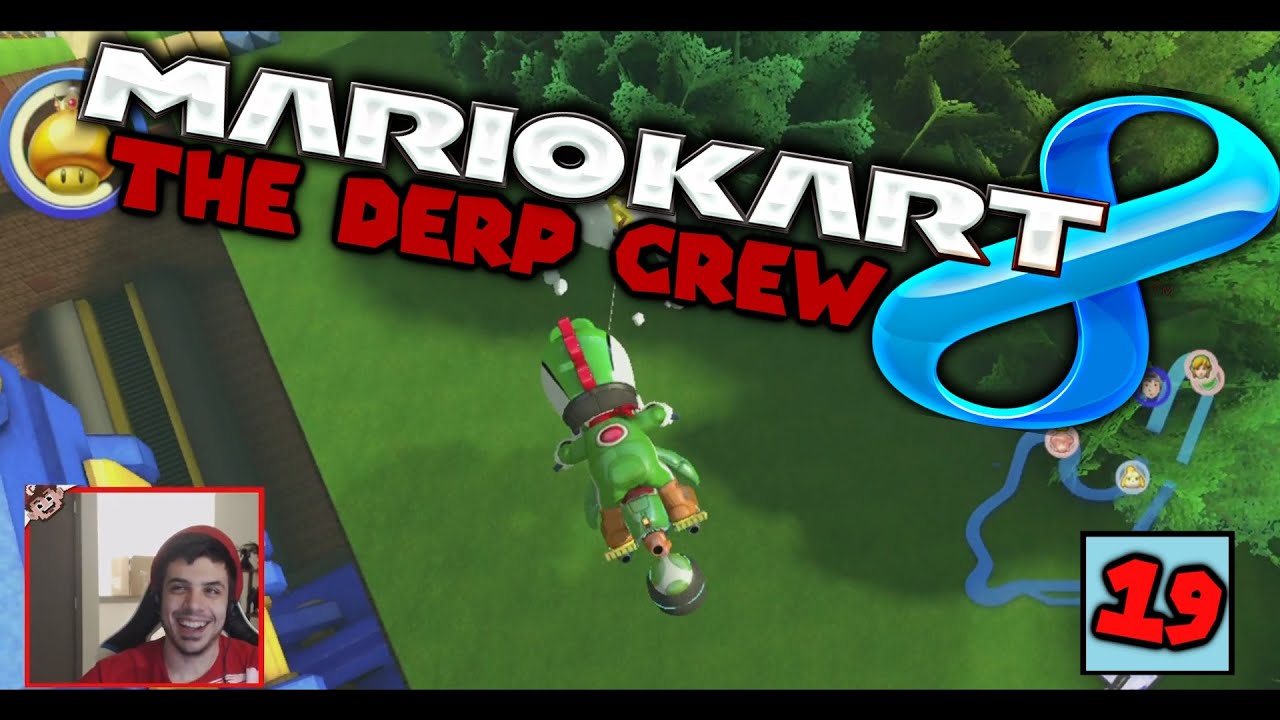 MARIO KART 8 ONLINE | The Derp Crew (Part 19) - YouTube