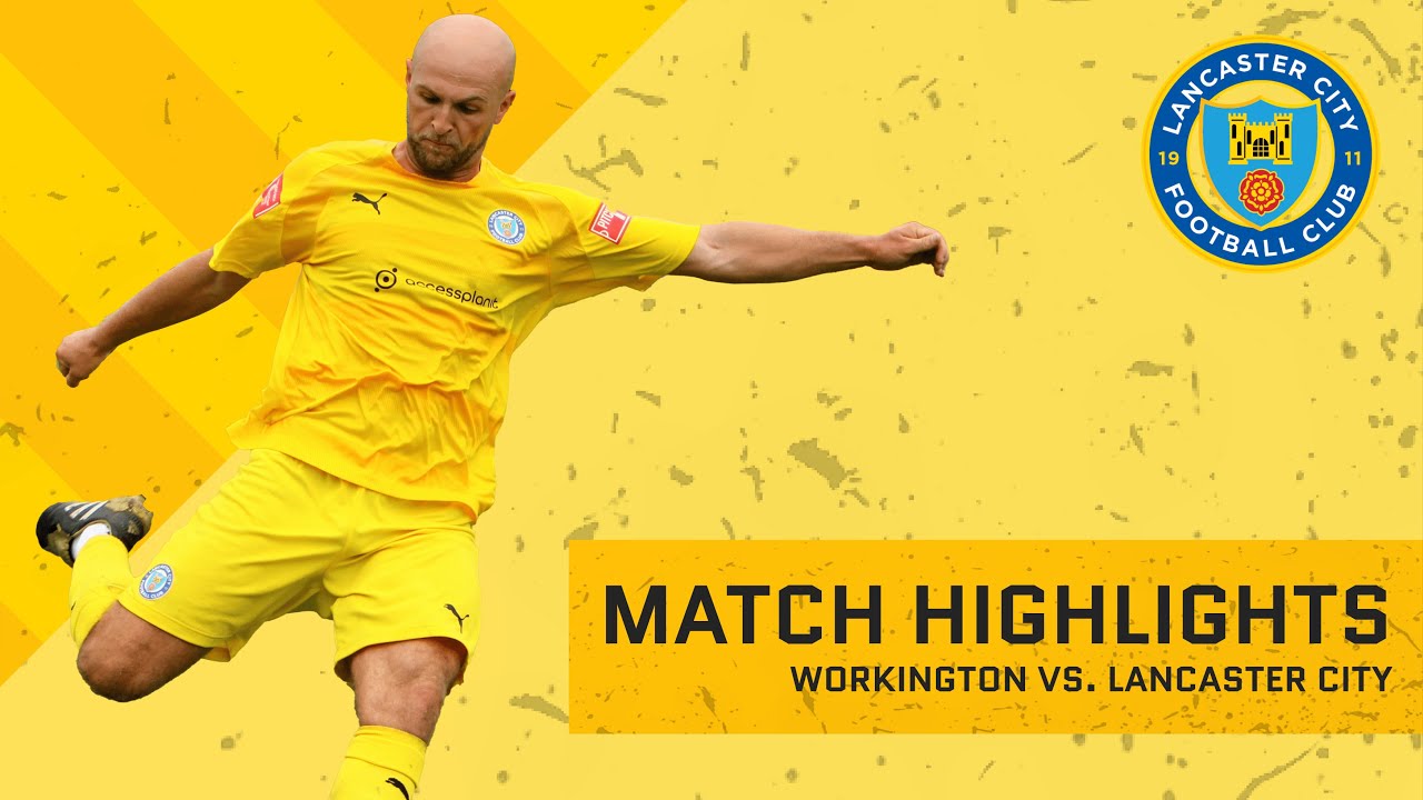 Match Highlights - Workington vs. Lancaster City - YouTube