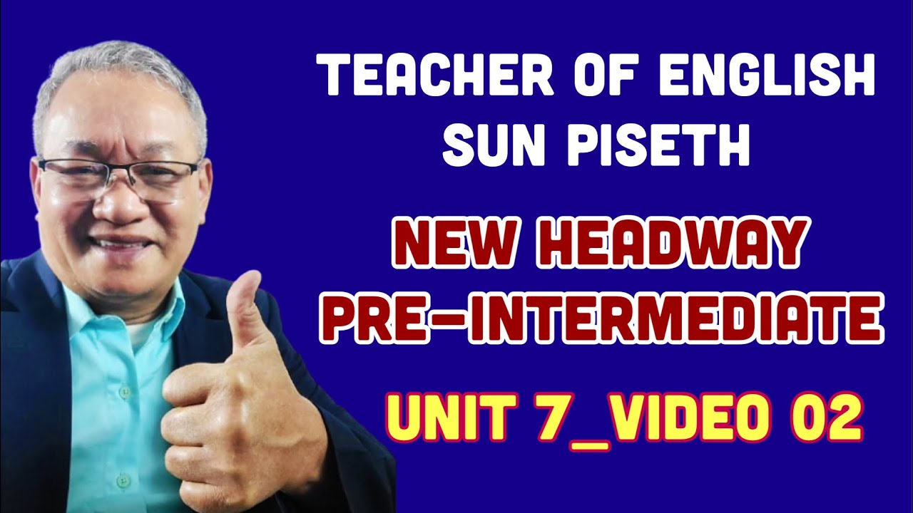 Unit 7 : Video 02 - Living history | Learning English | Teacher Sun Piseth - YouTube