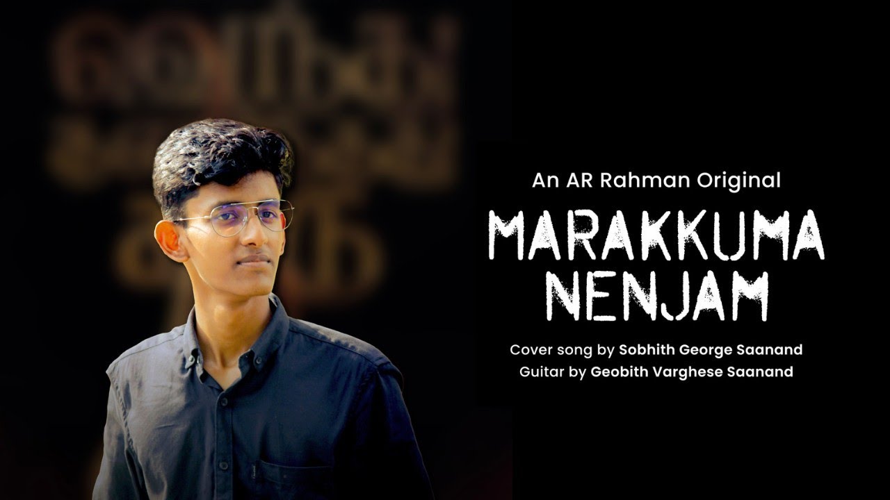 Marakkuma Nenjam | Cover Version | AR Rahman | Vendhu Thanindhathu ...