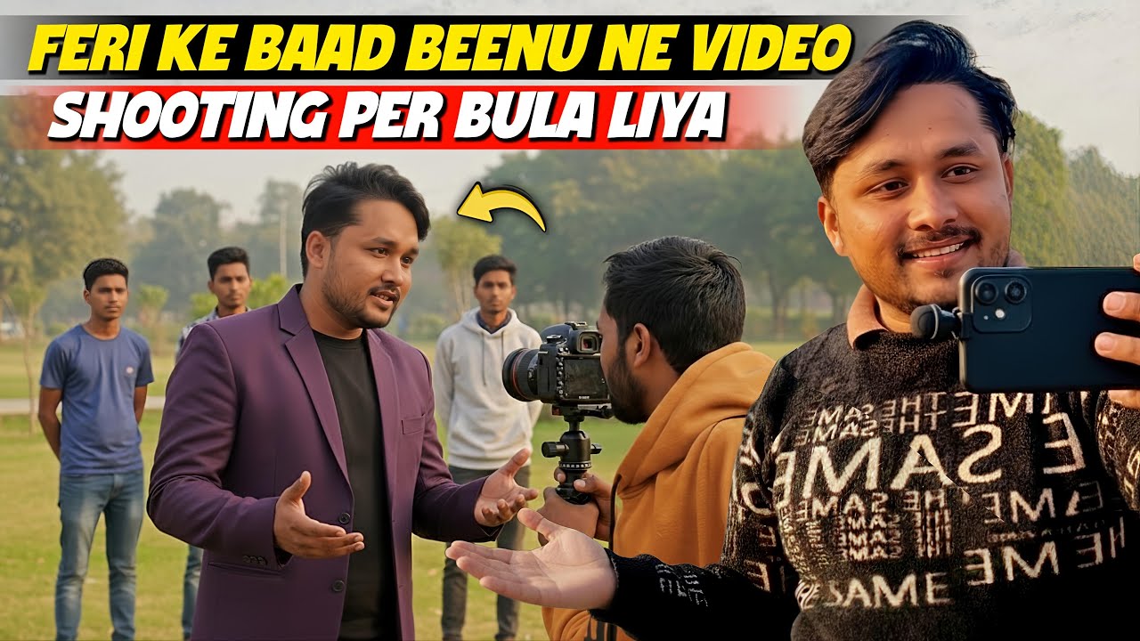 Feri ke baad Beenu ne Video shooting per bula liya😍Beenu called me for ...