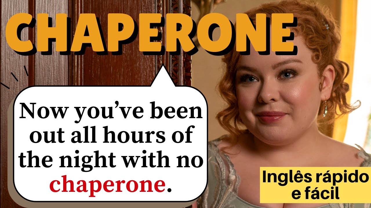 CHAPERONE I Aprenda o Significado dessa Palavra que Aparece em ...
