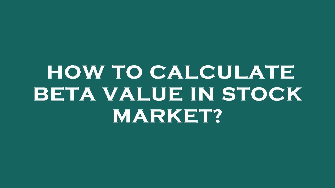 How To Calculate Beta Value In Stock Market YouTube How To Calculate Beta Value In Stock Market YouTube