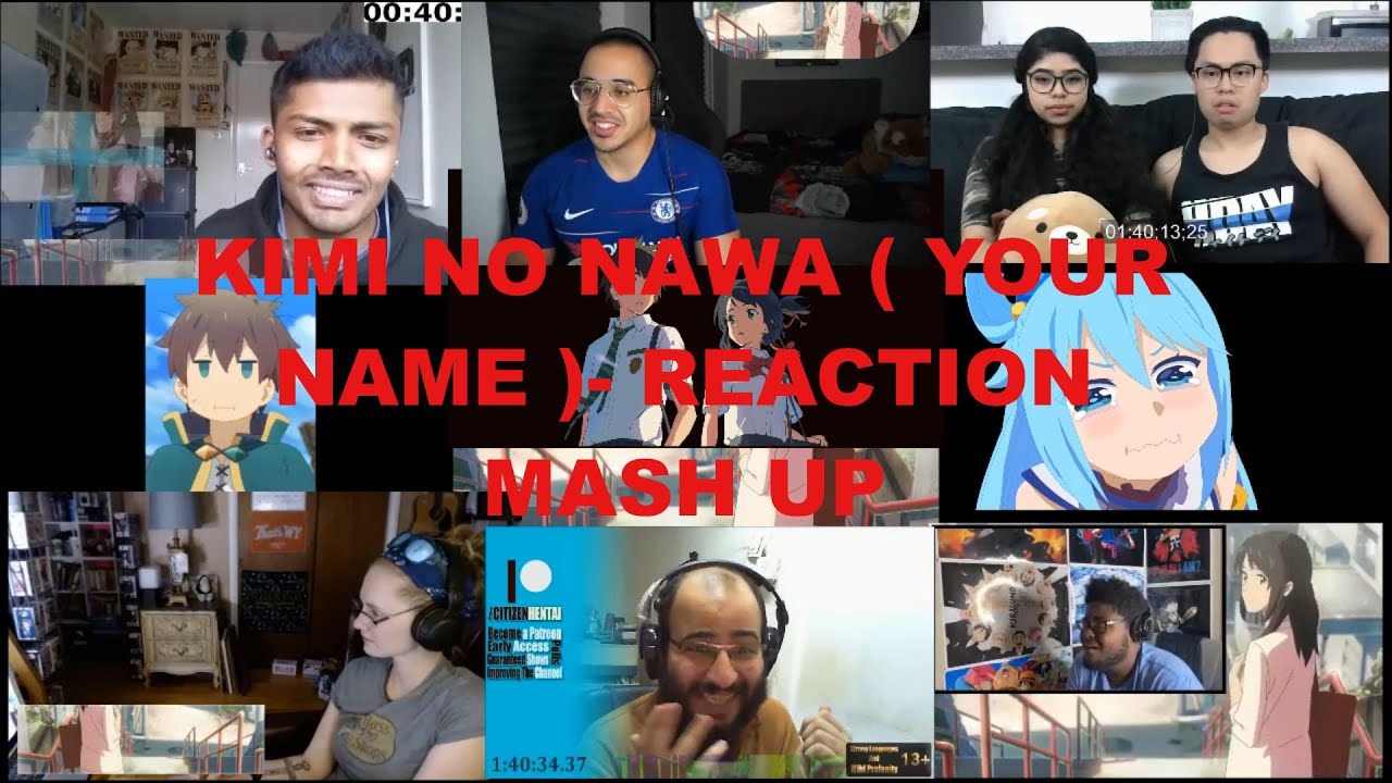 KIMI NO NAWA(YOUR NAME) - REACTION MASHUP - YouTube
