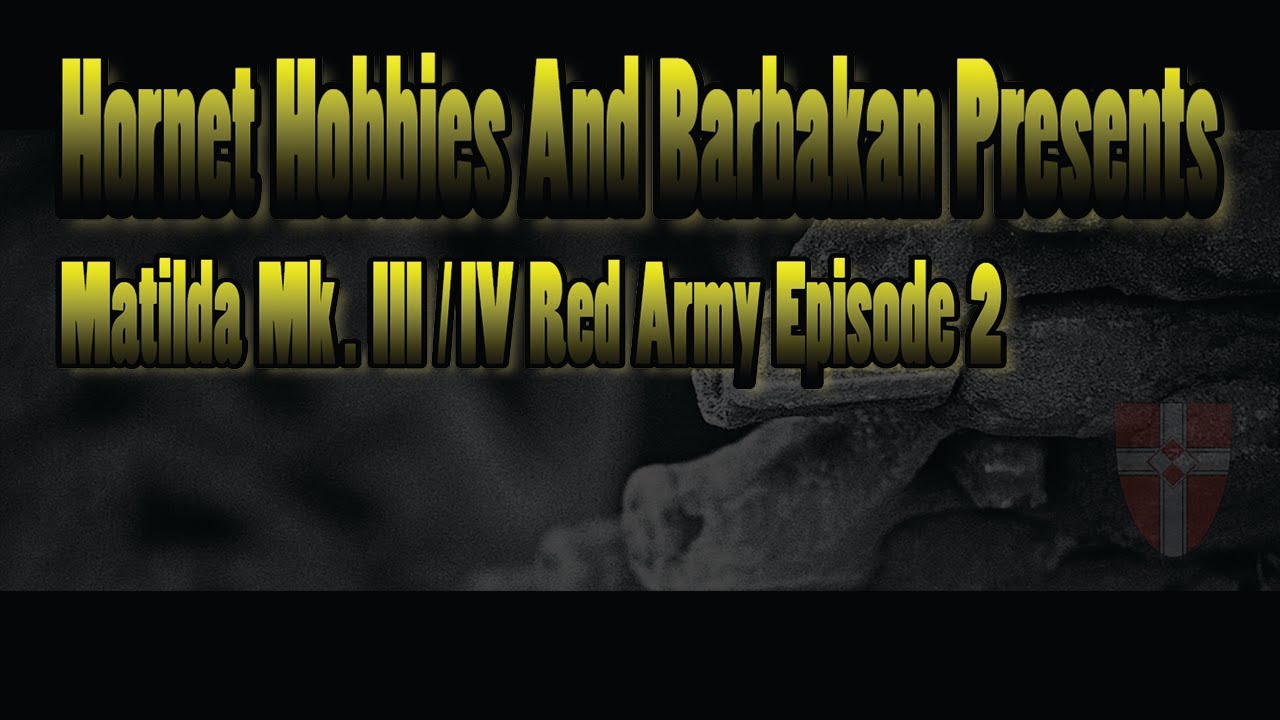 Matilda Mk. III/ IV Red Army Episode 2 - YouTube