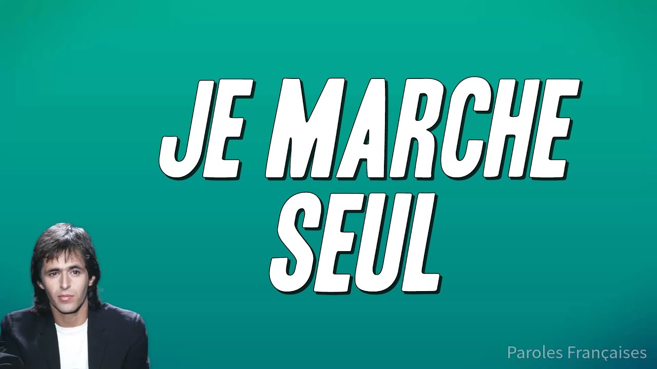 Jean-Jacques Goldman - Je marche seul (Paroles) - YouTube