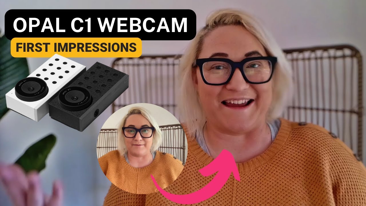Opal C1 Webcam: My First Impressions of this new DSLR like quality ...