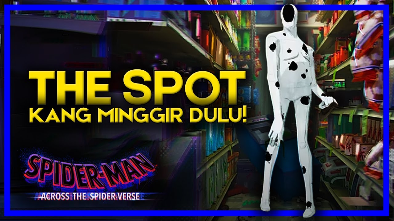 THE SPOT, VILLAIN YANG MERESAHKAN MULTIVERSE | SPIDER-MAN ACROSS THE ...