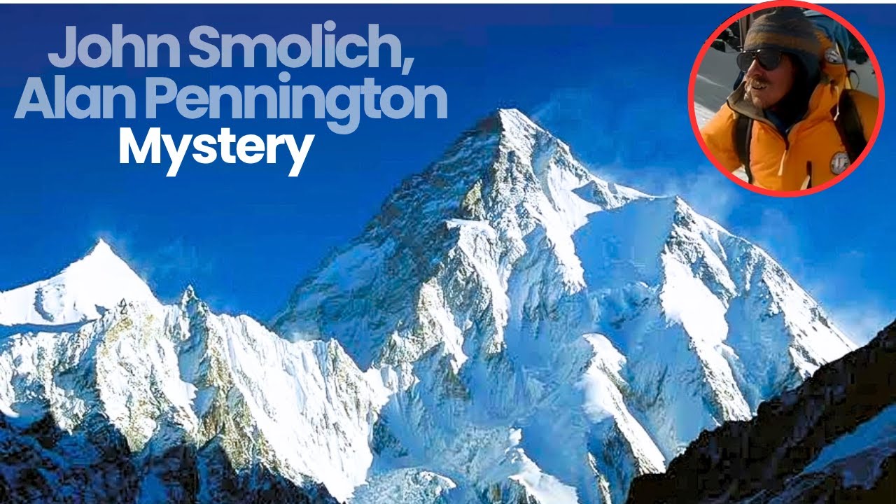 The Tragic True Story of John Smolich & Alan Pennington | K2 Deaths Revealed - YouTube