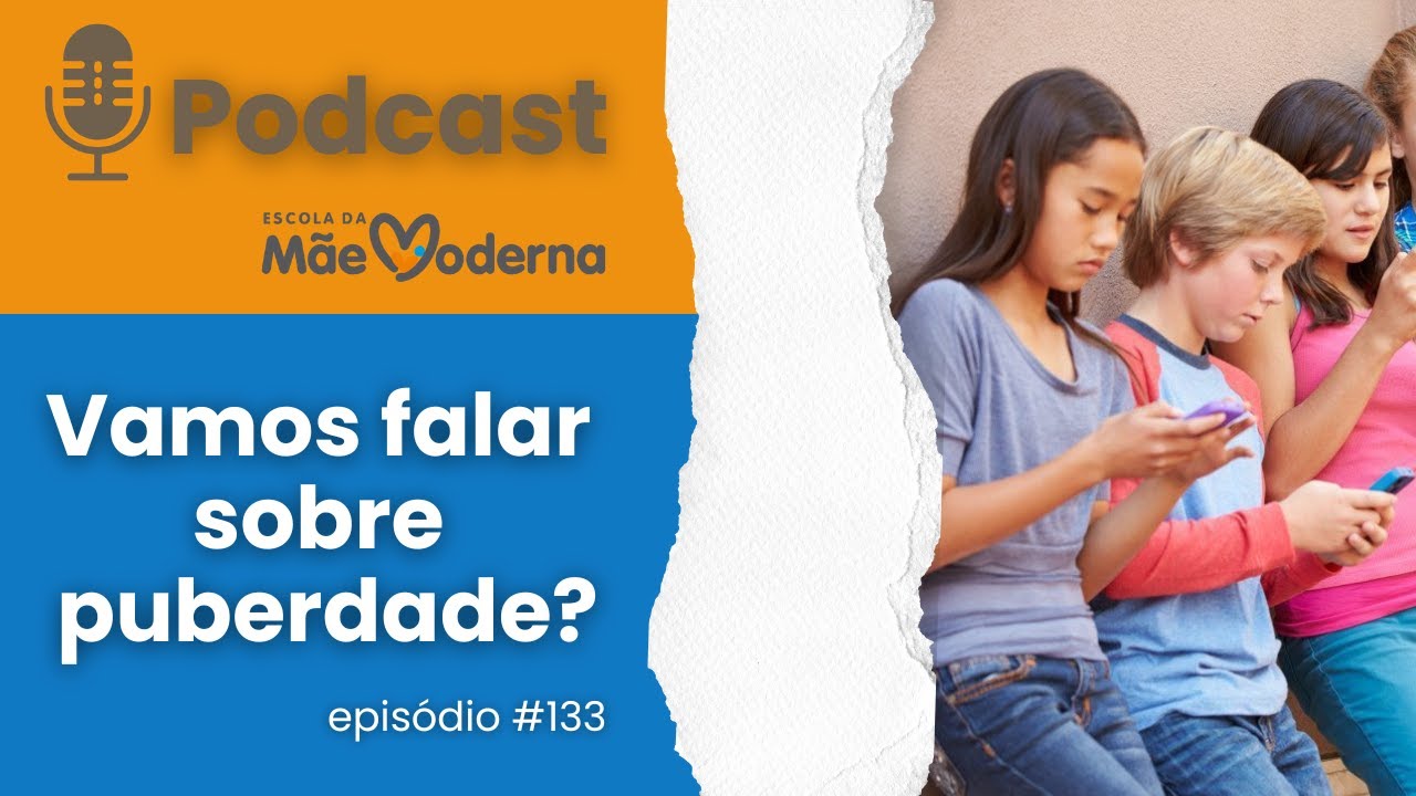 Episódio 133 - Vamos falar sobre puberdade? - YouTube