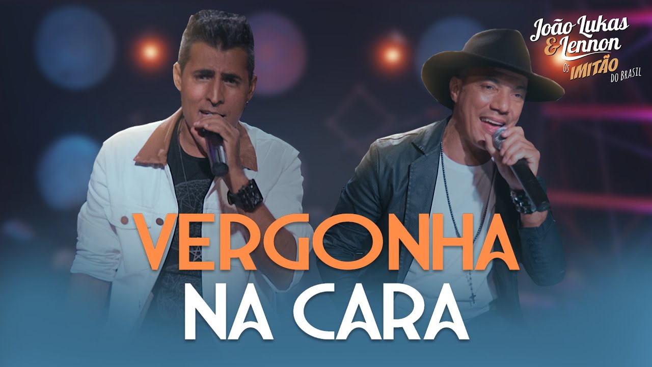 Vergonha na Cara - João Lukas e Lennon - (Clipe Oficial) - Os Imitão do Brasil - YouTube