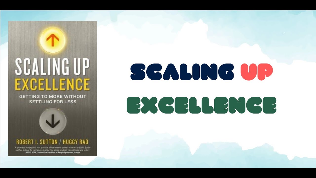 Scaling Up Excellence || Book Summary - YouTube