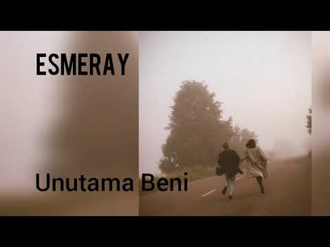 Esmeray-Unutama Beni (Sözleri, lyrics)