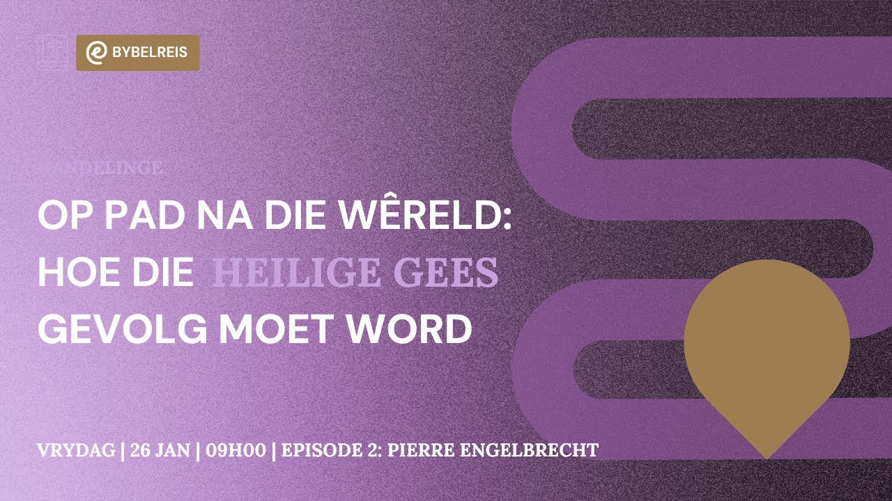 Op pad na die wêreld: Hoe die Heilige Gees gevolg moet word [26 Jan ...