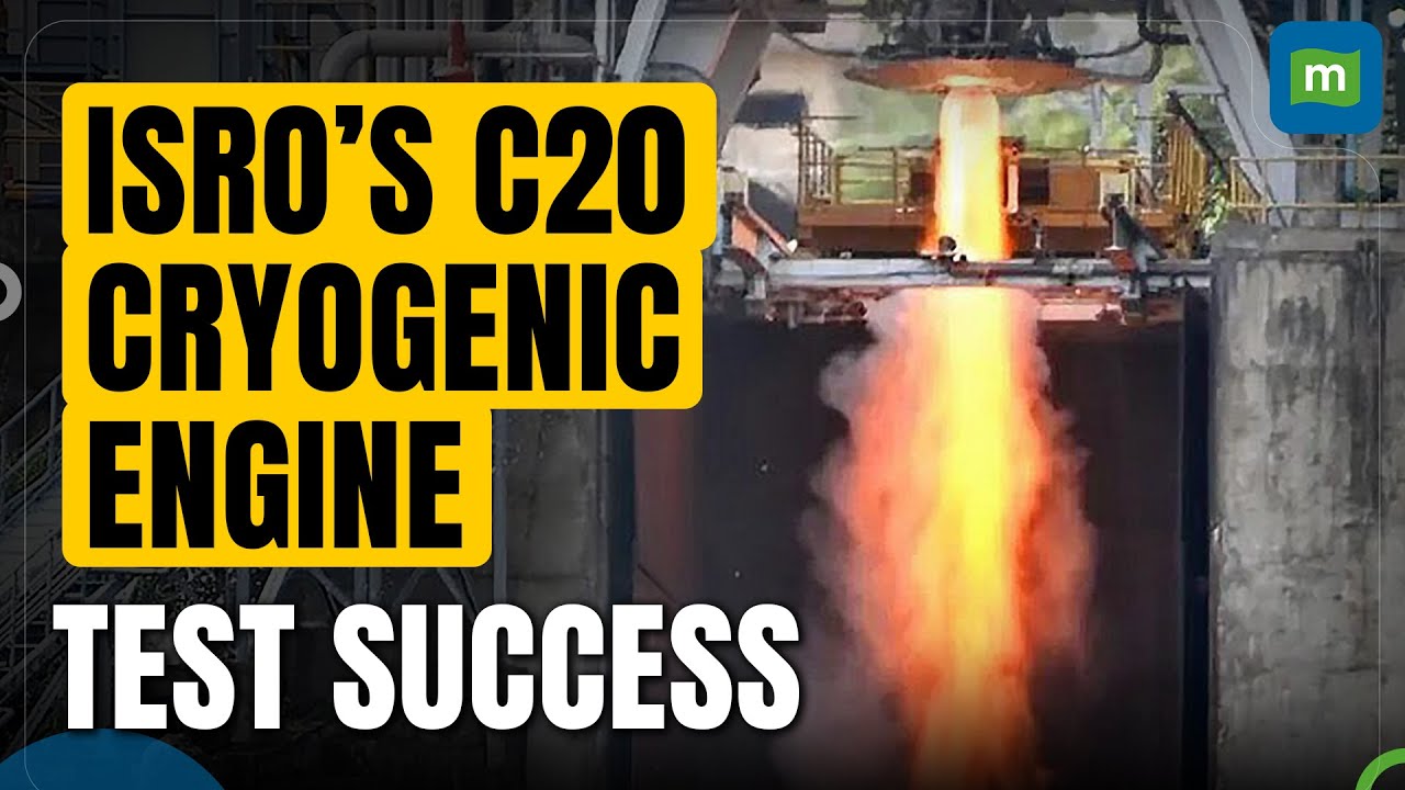 ISRO's C20 Cryogenic Engine Passes Critical Test, Paving Way for Flight ...