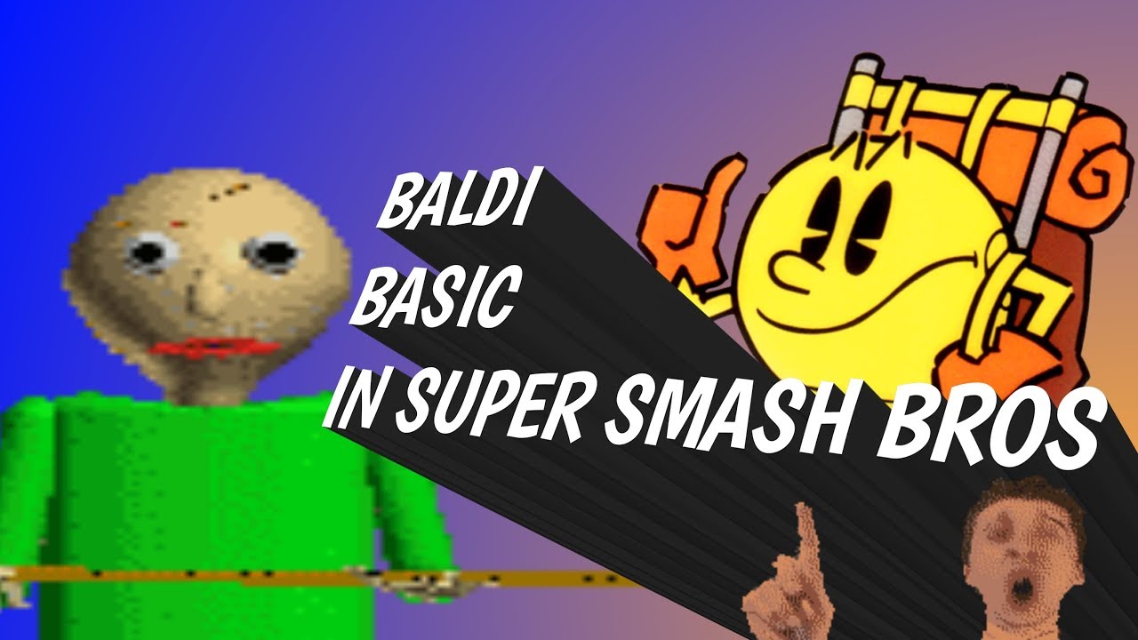 Baldi's Basic In Super Smash Bros - YouTube