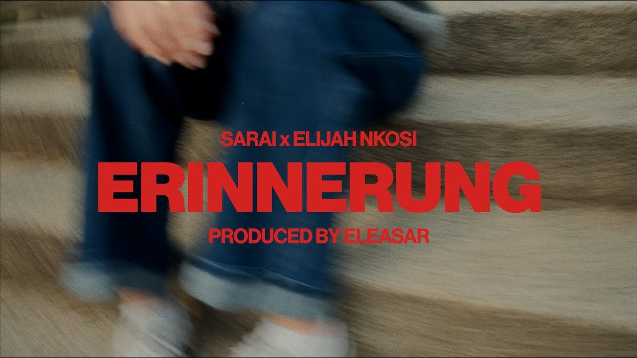sarai, Elijah Nkosi, eleasar - Erinnerung (Official Video) - YouTube