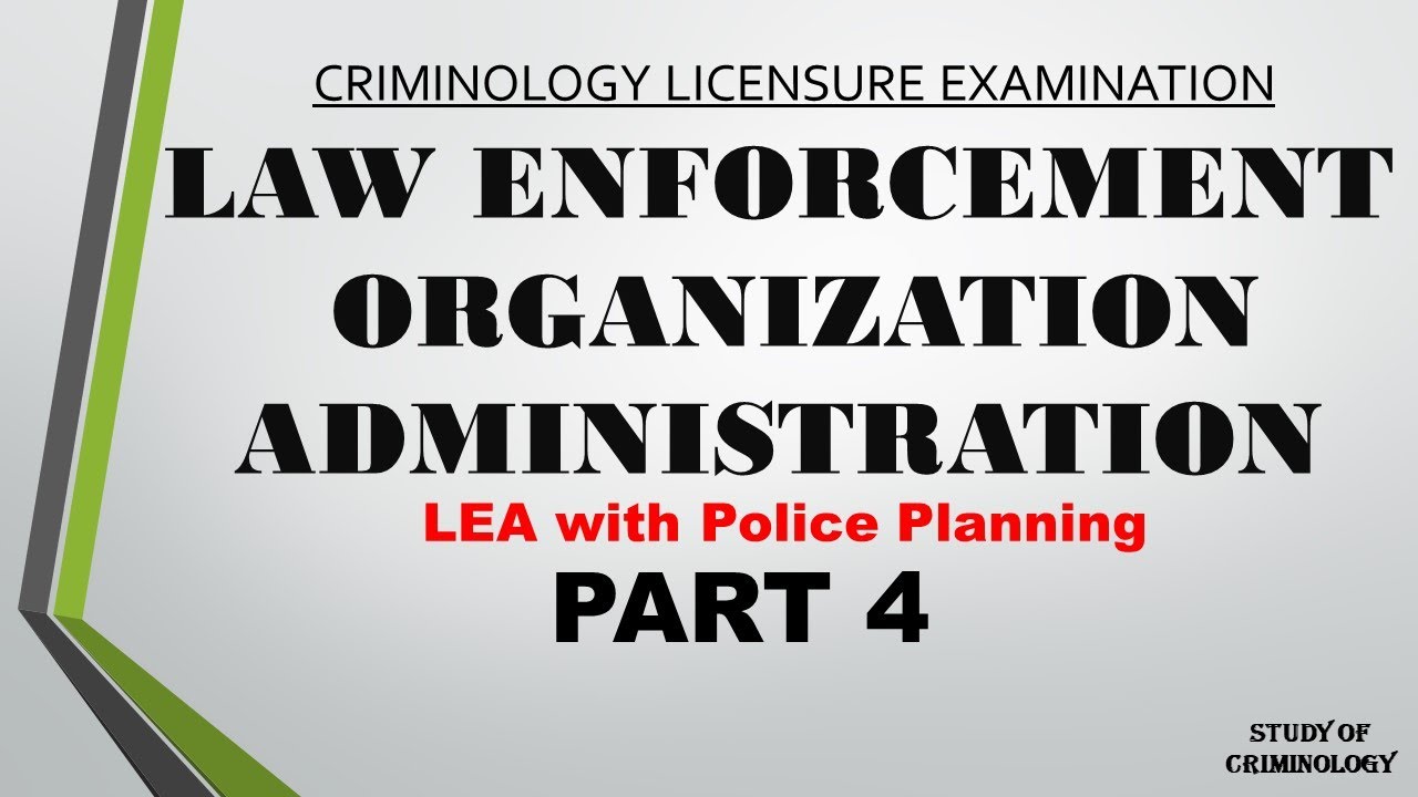 LAW ENFORCEMENT ORGANIZATION AND ADMINISTRATION PART 4 CRIMINOLOGY ...