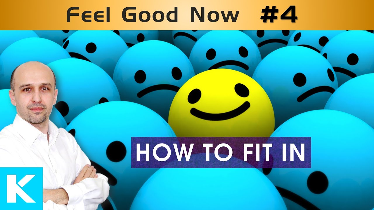 How to Fit In a New Environment or Country | Feel Good Now #4 - YouTube