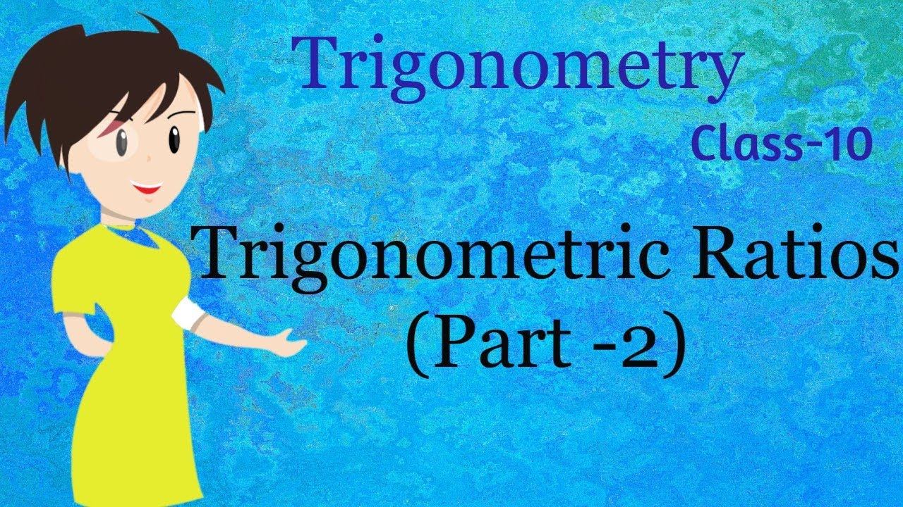 Trigonometric Ratios(Part-2) | Class 10 |Trigonometry | Math's |2020 ...