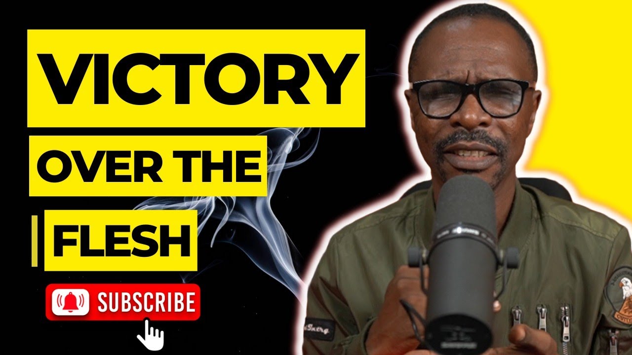 Victory Over The Flesh! - YouTube