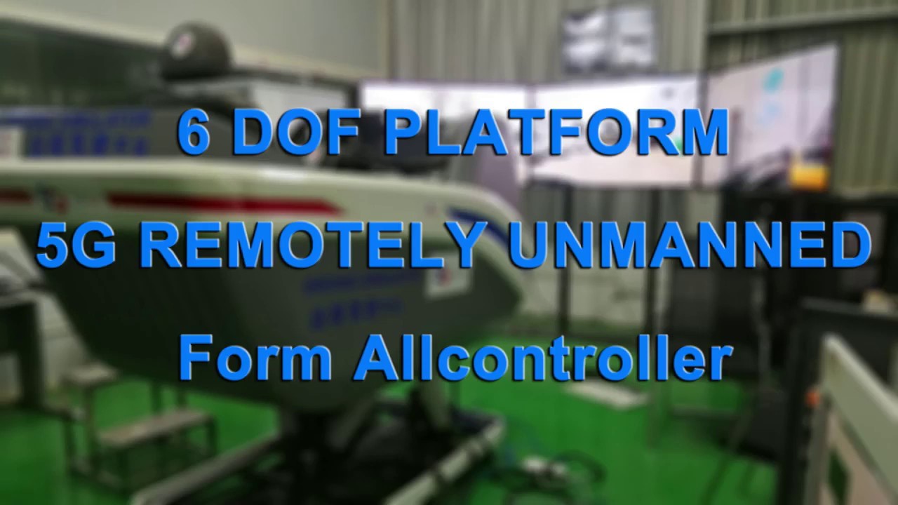 6DOF platform 5G remotely unmanned form allcontroller - YouTube
