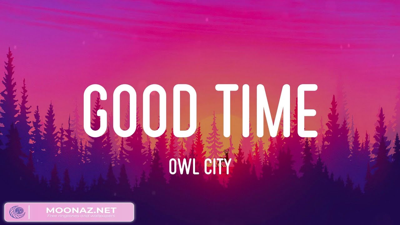 Owl City - Good Time (Lyrics) Imagine Dragons, Charlie Puth,... (Mix ...