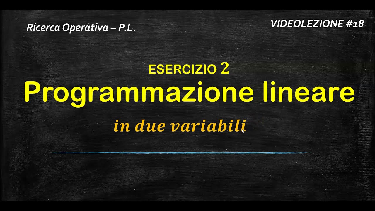 #18-PROGRAMMAZIONE LINEARE 2 - esercizio - YouTube