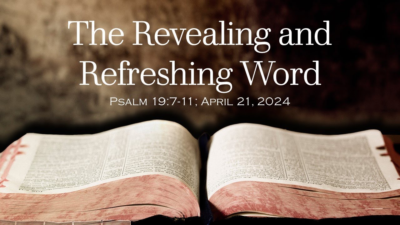 The Revealing and Refreshing Word -- April 21, 2024 - YouTube