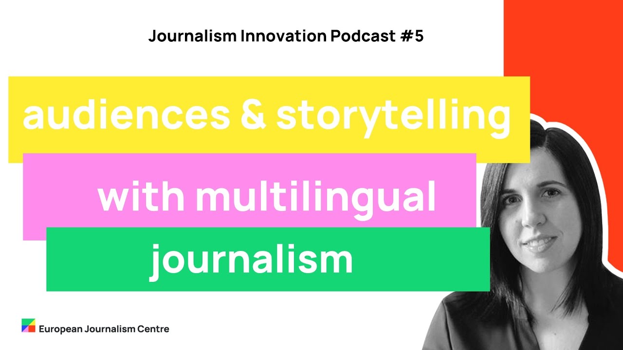 Audiences & storytelling with multilingual journalism - Journalism ...