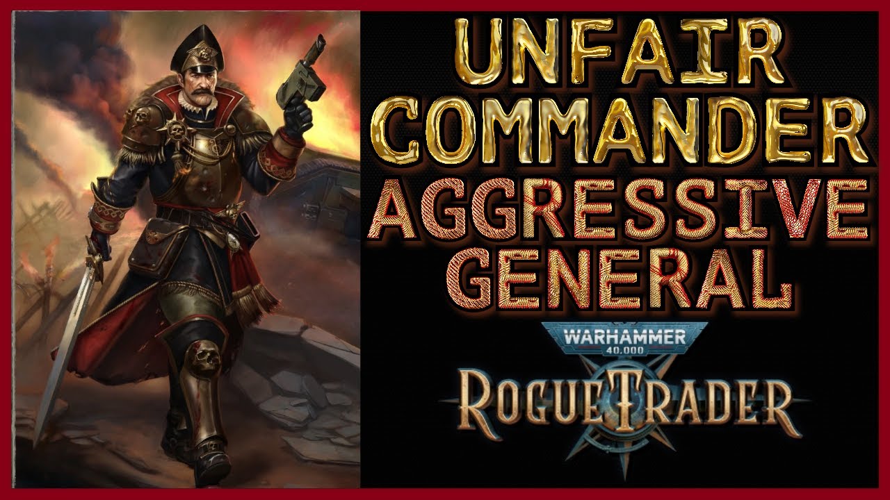 WH40K: Rogue Trader - The Unfair COMMANDER Build - Officer MT Exemplar ...