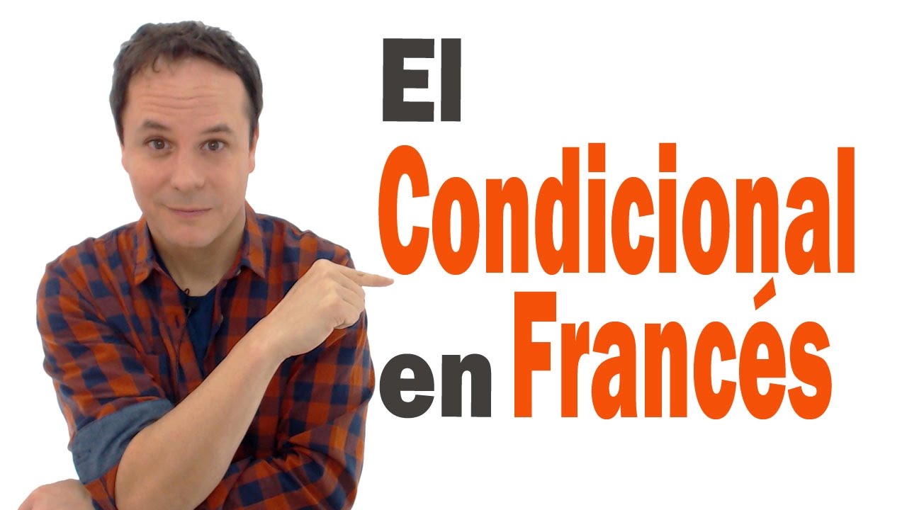 El Condicional en Francés - YouTube