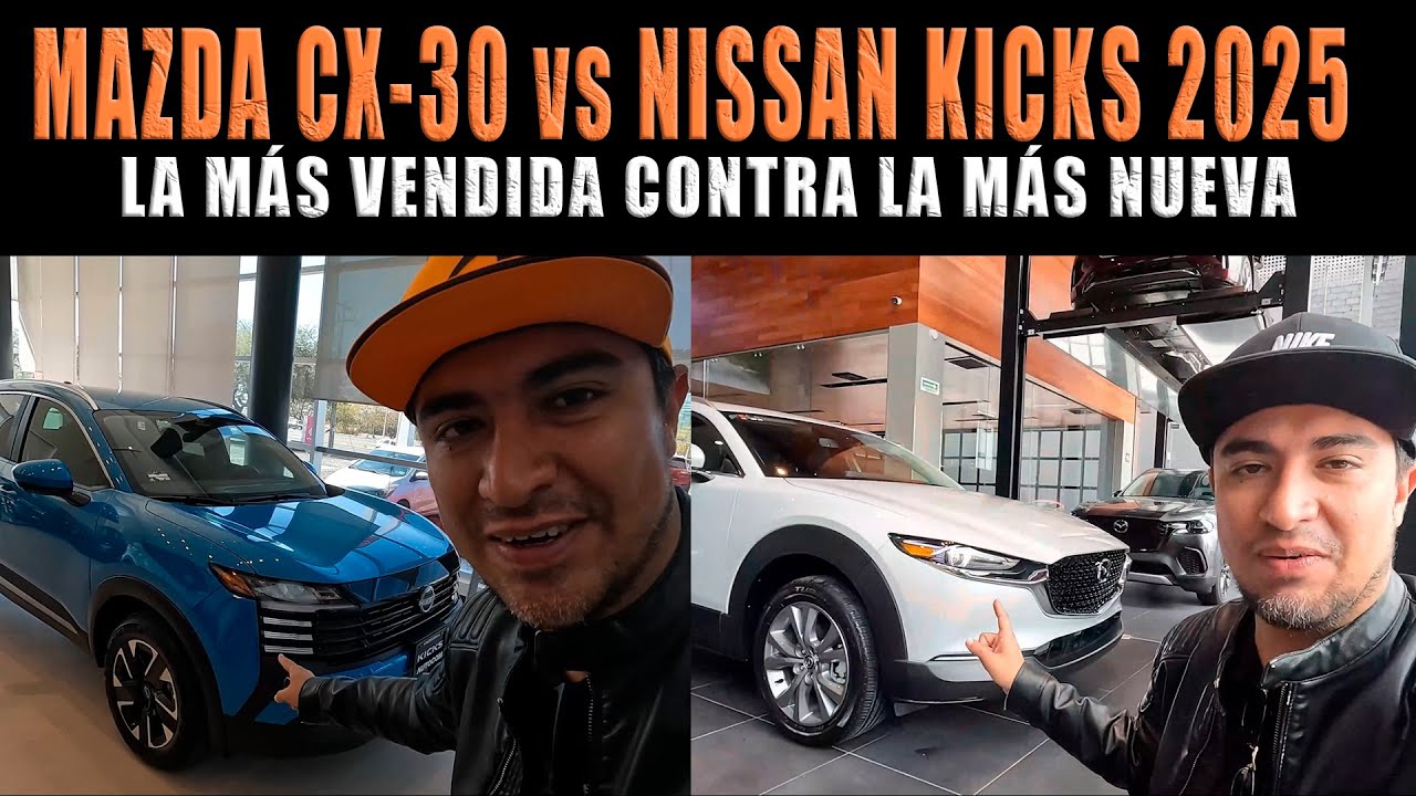 MAZDA CX-30 2025 VS NISSAN KICKS 2025 YA LAS PROBÉ LAS 2 - YouTube