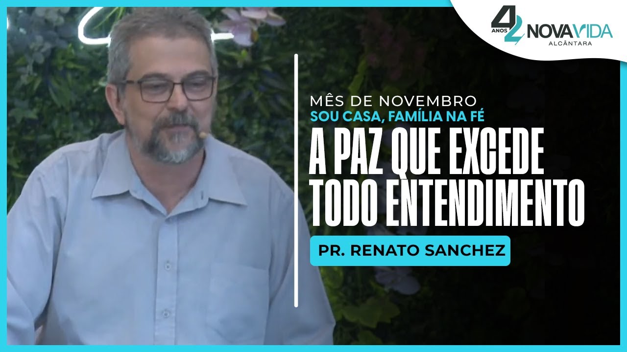 A Paz que Excede Todo Entendimento - Pr. Renato Sanchez - YouTube