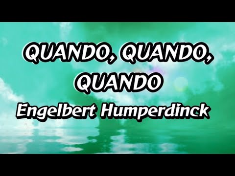 Quando,Quando,Quando-Engelbert Humperdinck(Lyrics)#mixlyrics# ...