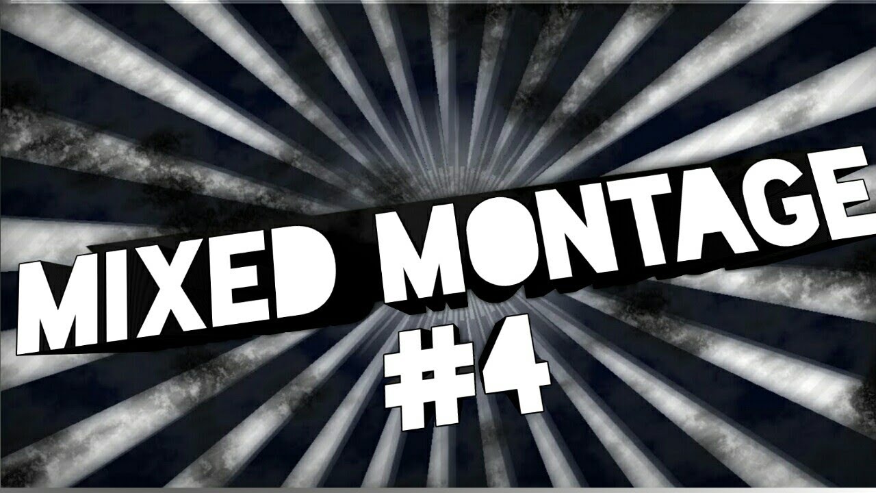 Mixed Montage #4 - YouTube