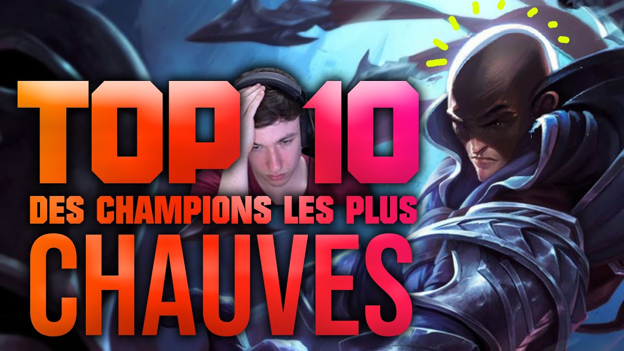 LES 10 CHAMPIONS LES PLUS CHAUVES DE LEAGUE OF LEGENDS - YouTube