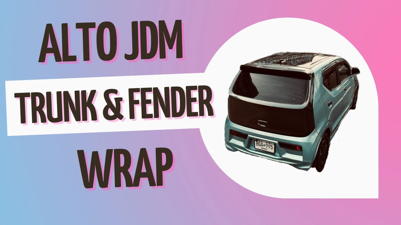 Alto jdm fender and trunk wrap - YouTube