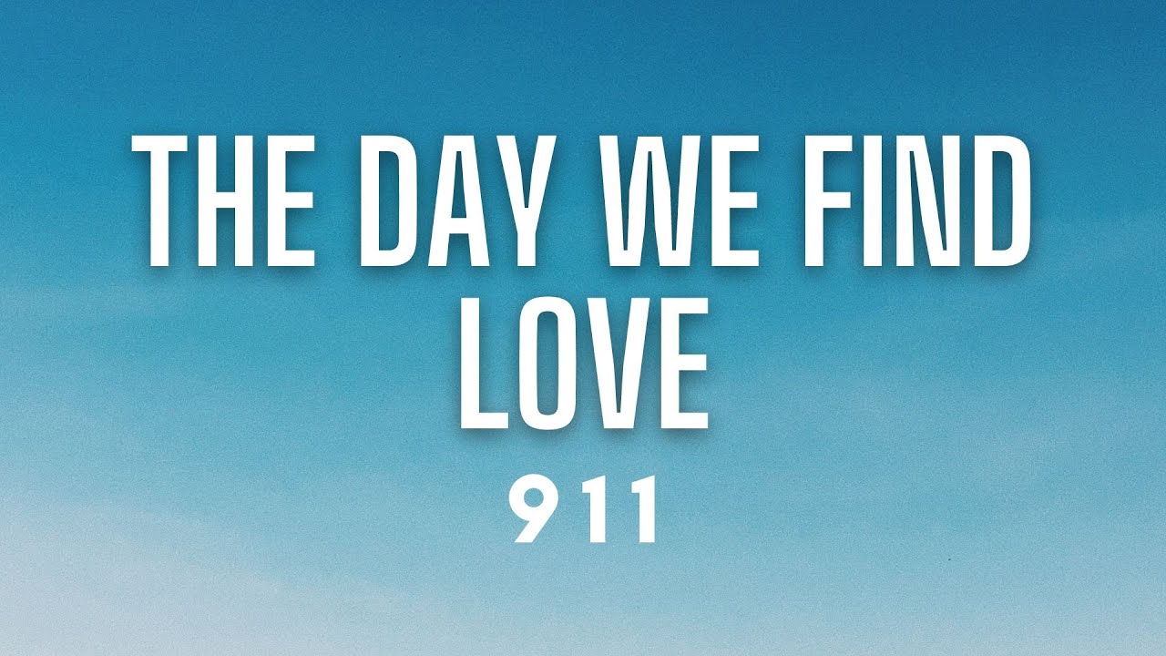 911 - The Day We Find Love (Lyrics) - YouTube
