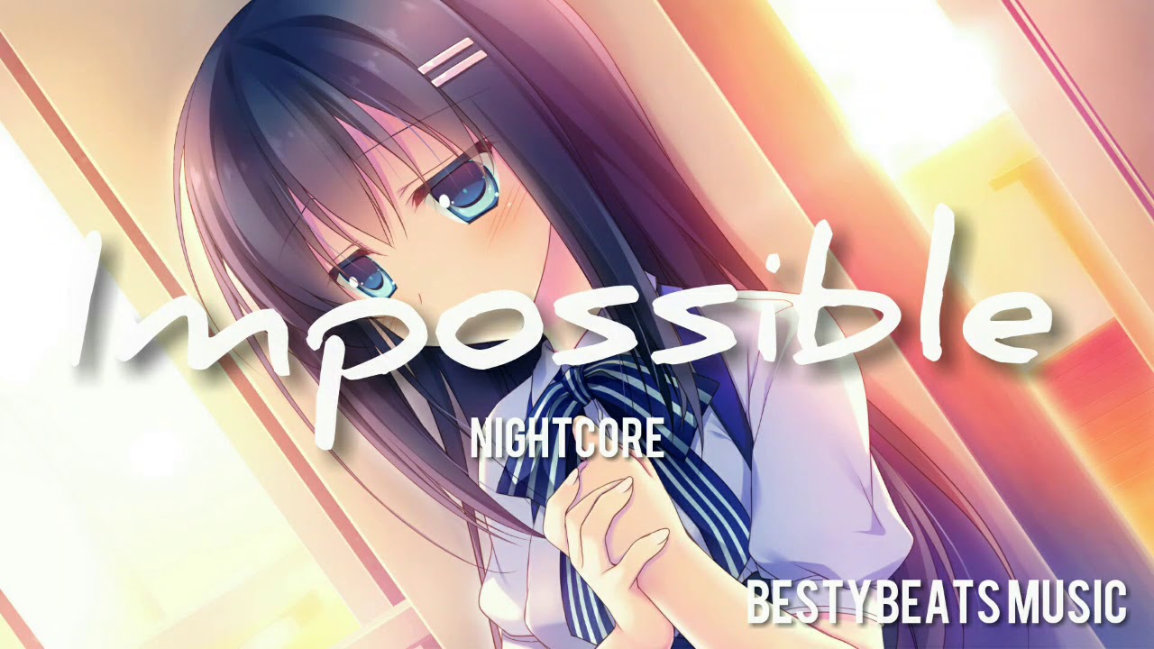 Nightcore - Impossible - YouTube