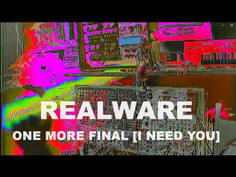 REALWARE - ONE MORE FINAL [I NEED YOU] - YouTube