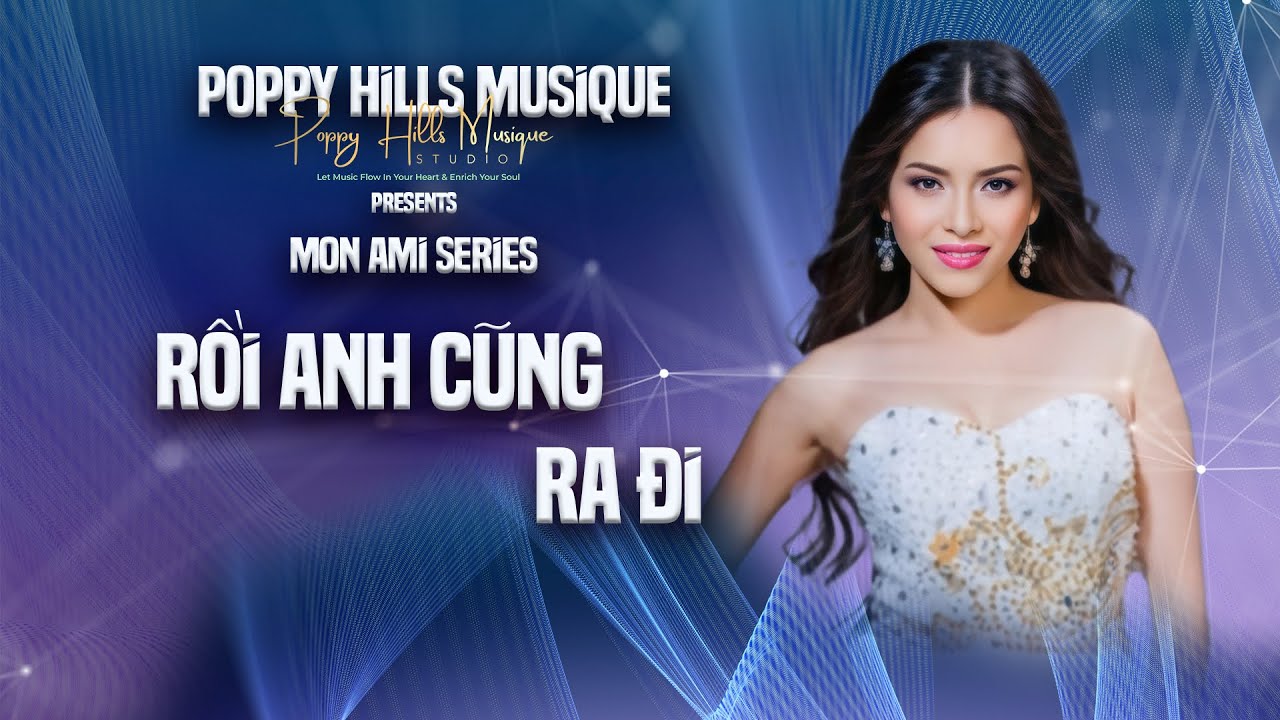 Poppy Hills Musique - Rồi Anh Cũng Ra Đi @ Huỳnh Nhật Tân, Hoàng Anh ...