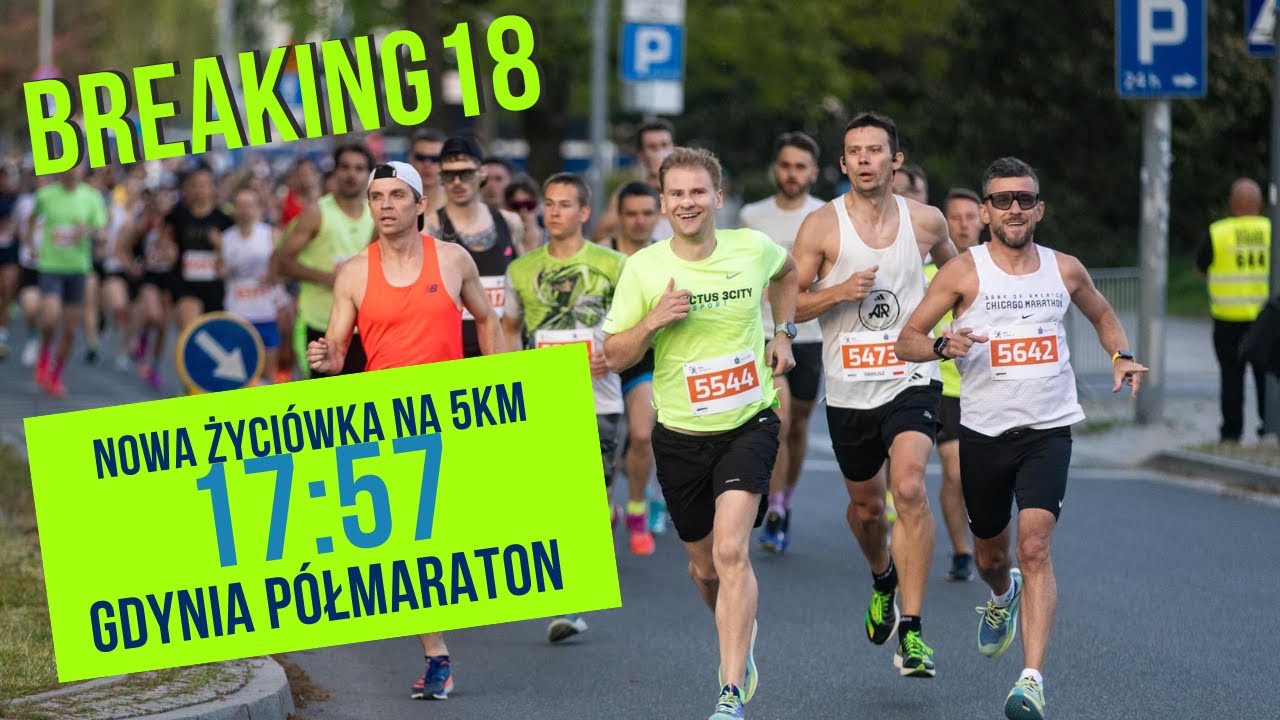 Breaking 18 na 5km - 17:57 | Gdynia Półmaraton - YouTube